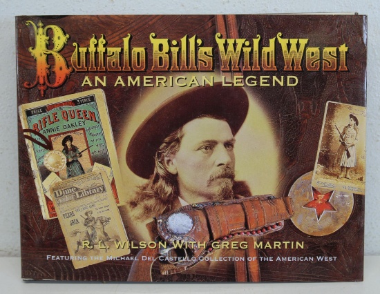 Buffalo Bill's Wild West, An American Legend Collectible Book by R.L ...